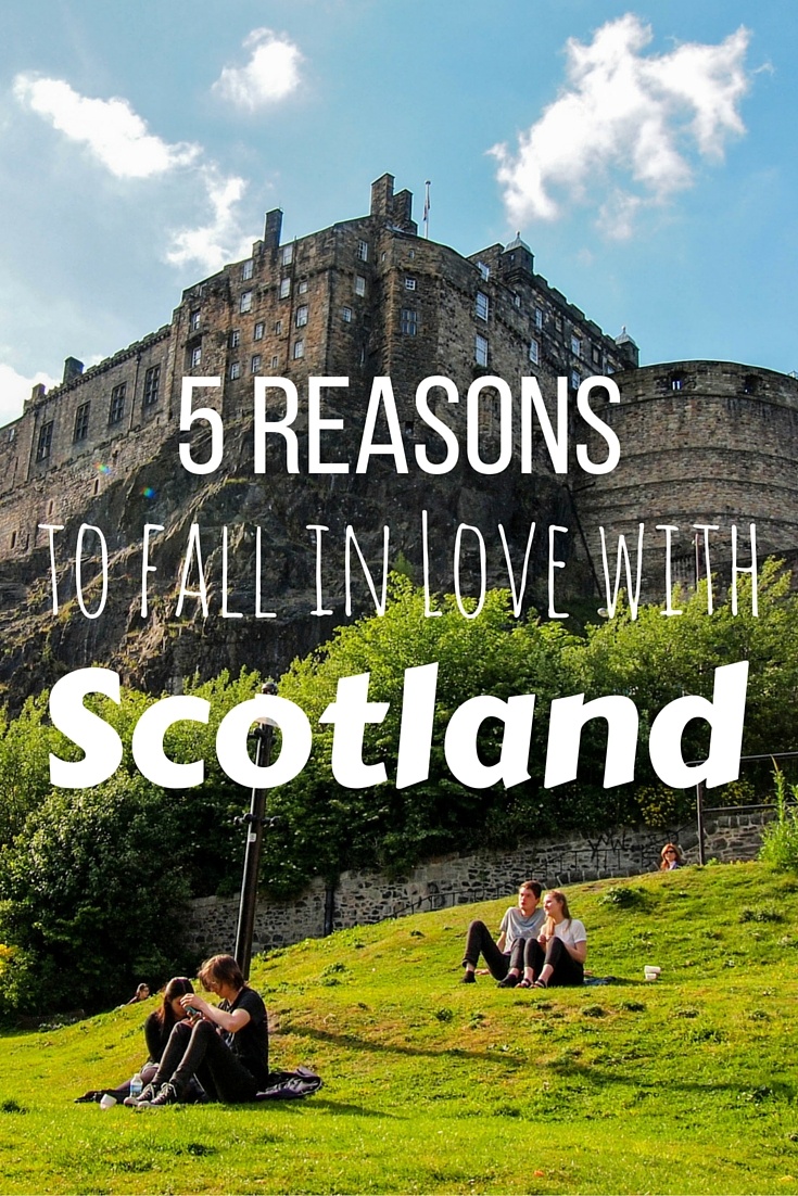 5 Reasons to Fall in Love with Scotland