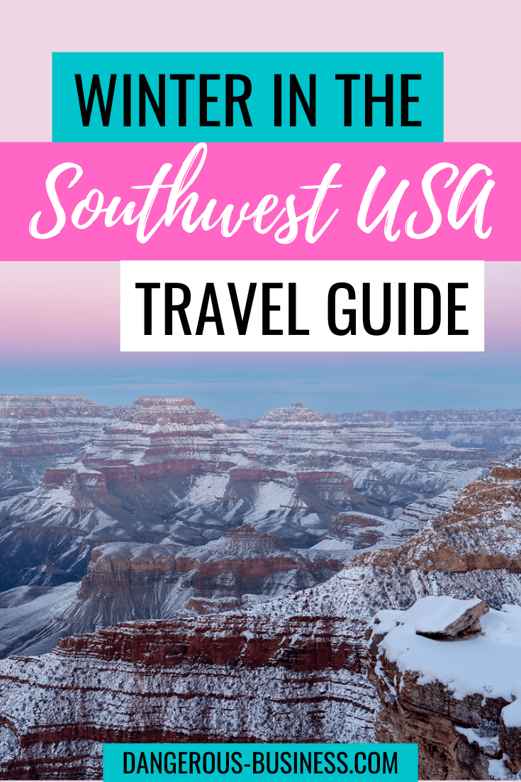 Visiting the American Southwest in Winter: Why to Go + Helpful Tips